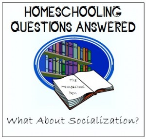 Homeschool Questions Answered: What About Socialization? - Homeschool Den