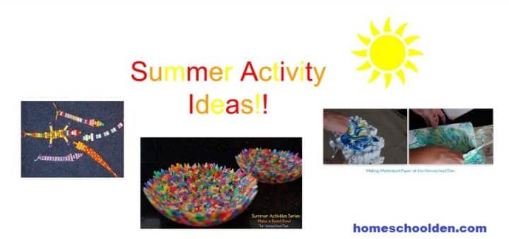 Summer Activity Ideas - Homeschool Den